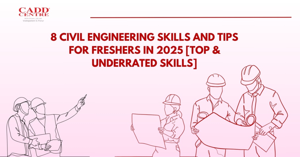 8 Civil Engineering Skills and Tips for Freshers in 2025 [Top ...