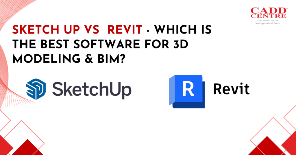 SketchUp Vs Revit - Which is the Best Software for 3D Modeling & BIM?